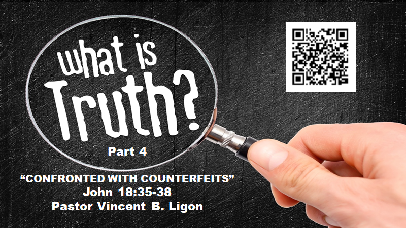 WHAT IS TRUTH? -PART 4 - PASTOR VINCENT B. LIGON - Logos Sermons