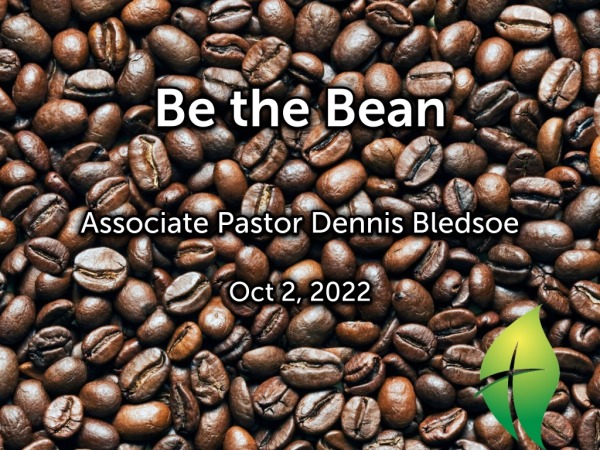 Be the Bean-Sun, Oct 2, 2022 - Logos Sermons