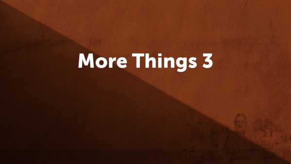More Things 3 - Logos Sermons