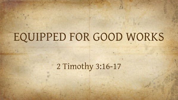 EQUIPPED FOR GOOD WORKS - Logos Sermons