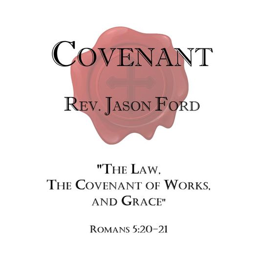 The Law, The Covenant of Works, and Grace - Logos Sermons