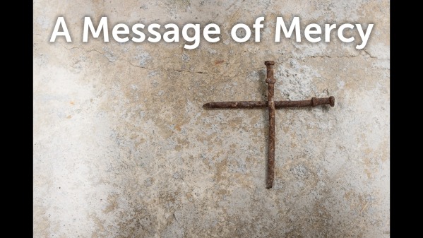 A Message of Mercy - Logos Sermons