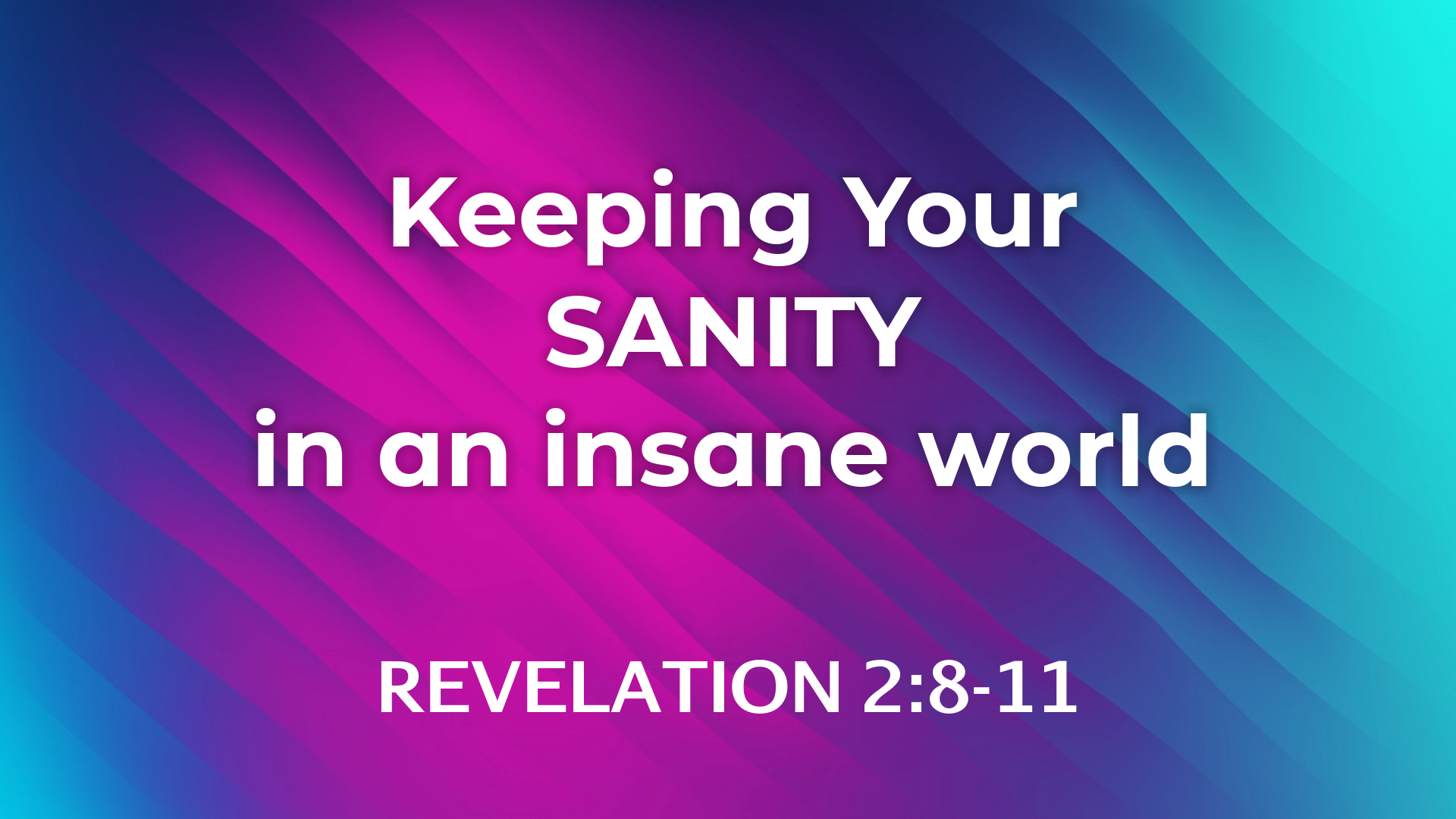 Keeping Your SANITY in an insane world - Logos Sermons