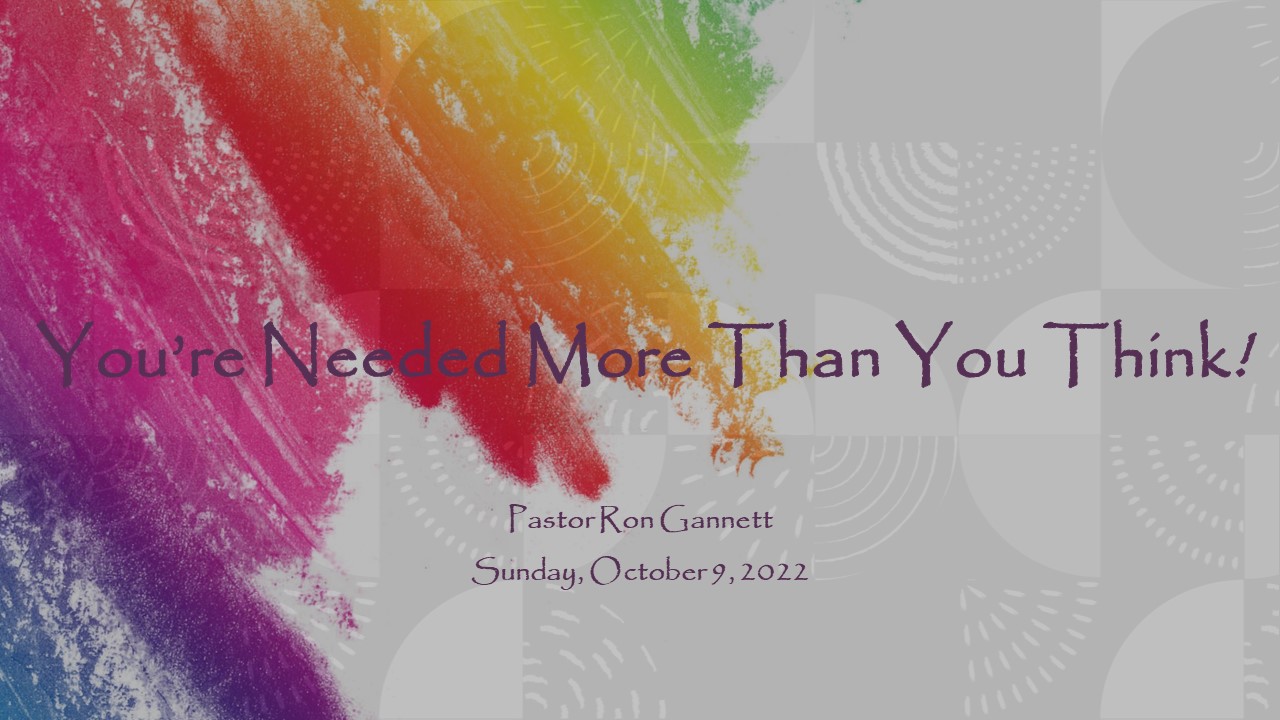 You're Needed More Than You Think! - Logos Sermons