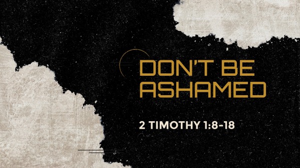 Don't Be Ashamed - Logos Sermons