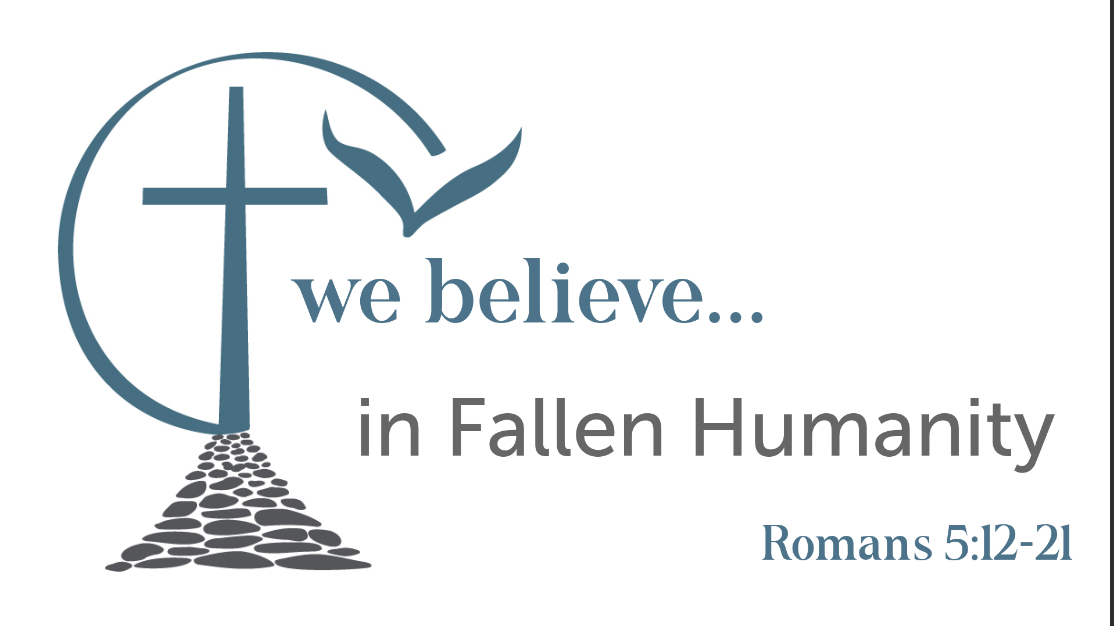 10-09-2022: We Believe in Fallen Humanity - Logos Sermons