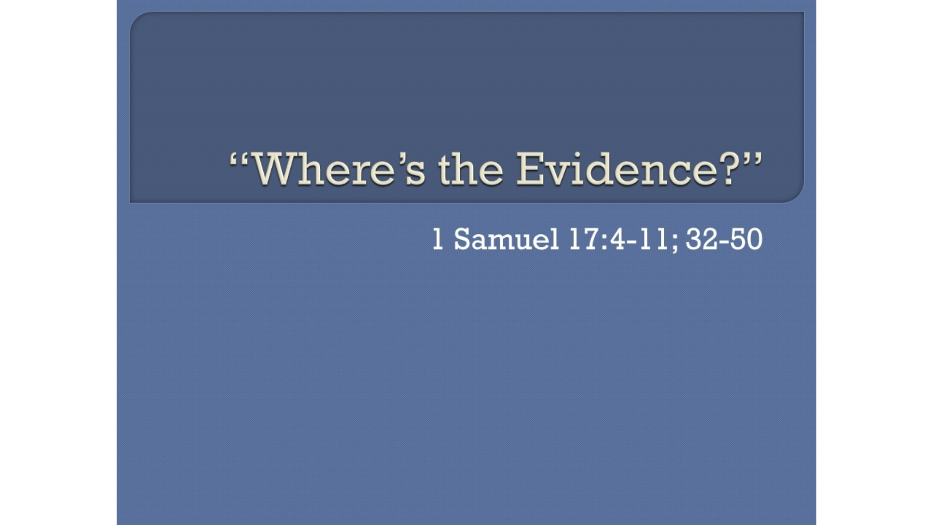 Where's the Evidence? - 10-16-22 - Logos Sermons