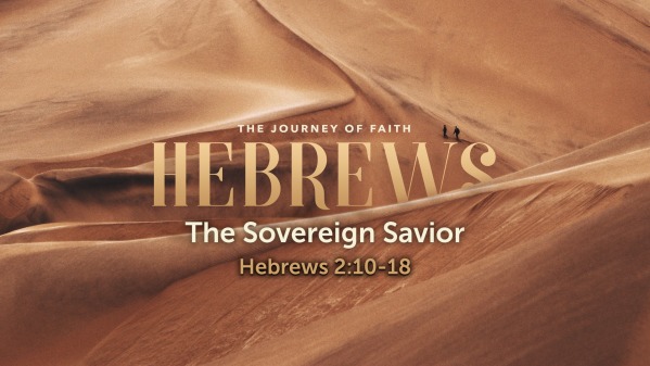 Hebrews: The Sovereign Savior - Logos Sermons