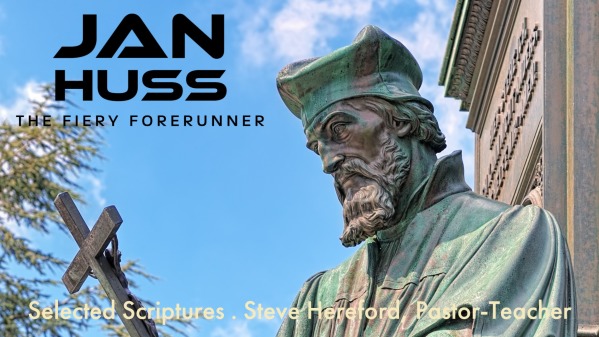 Jan Huss: The Fiery Forerunner - Logos Sermons