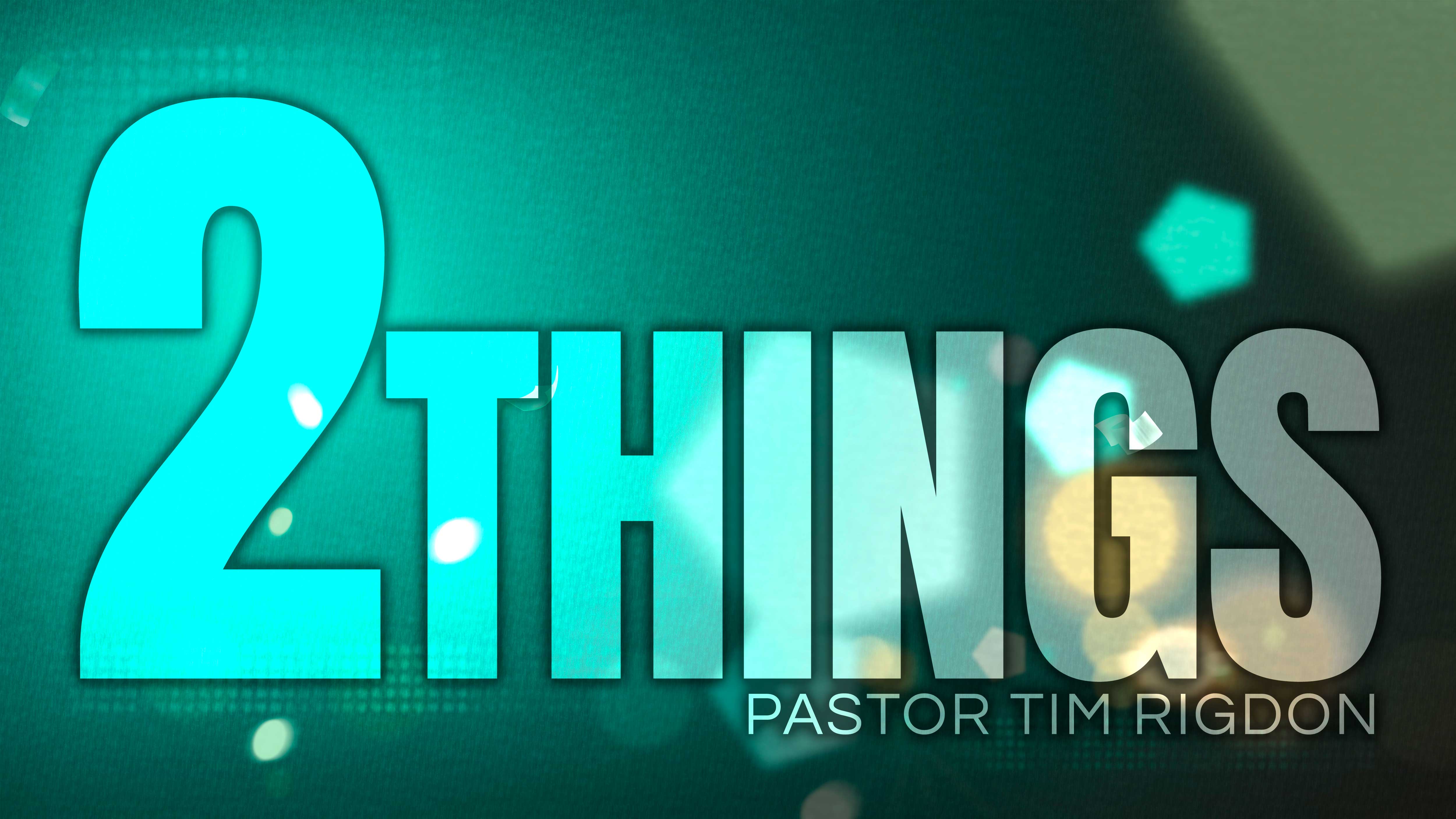 2 Things - Logos Sermons
