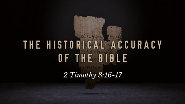 The Historical Accuracy of the Bible - Logos Sermons
