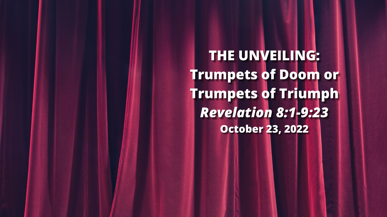 THE UNVEILING: 20) Trumpets of Doom or Trumpets of Triumph ...