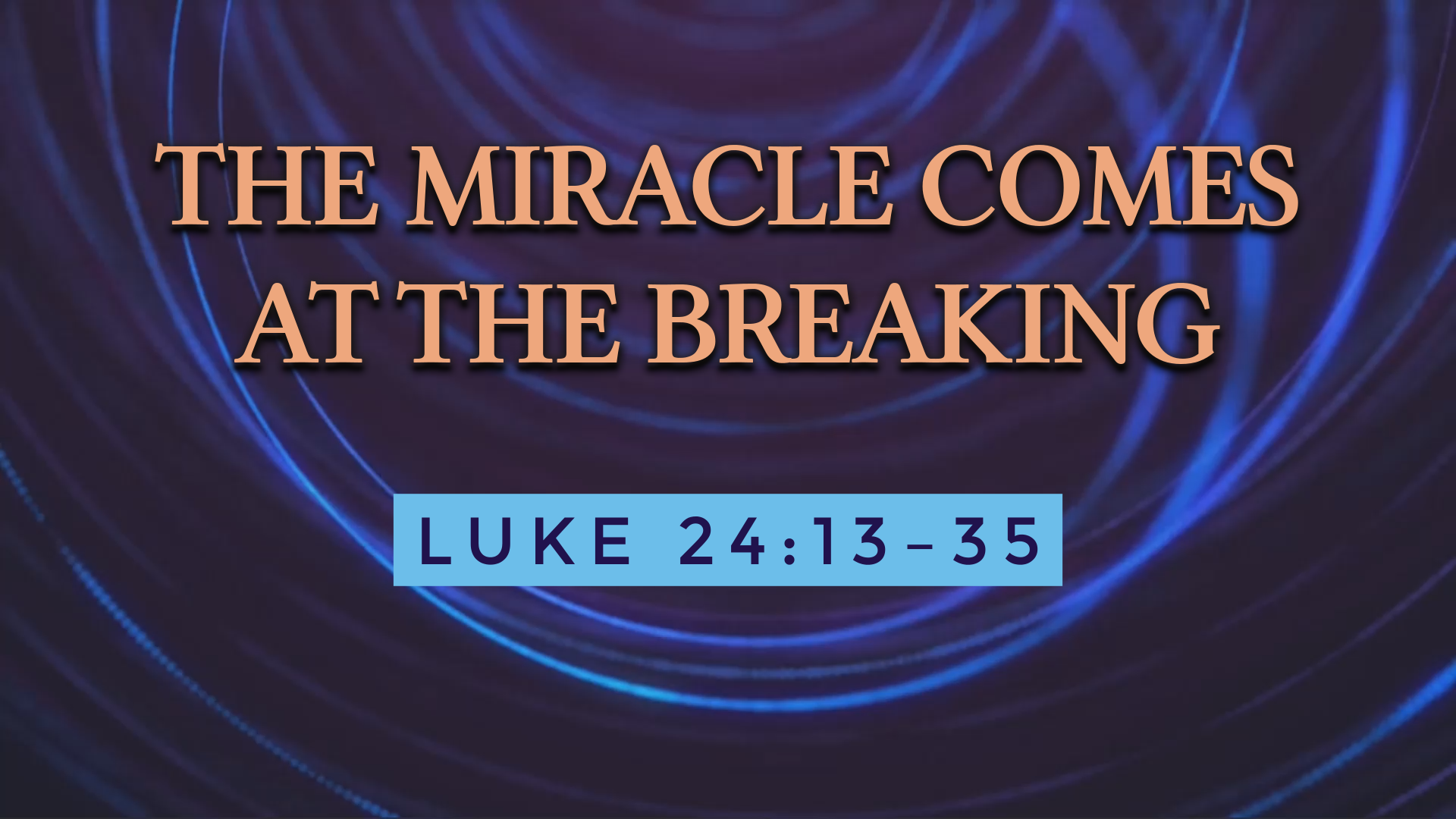 10.30.2022 - The Miracle Comes At The Breaking - Logos Sermons