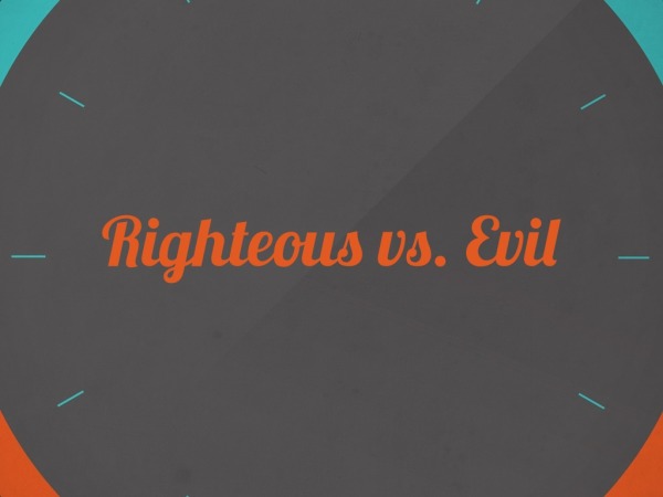 Righteous vs. Evil - Logos Sermons