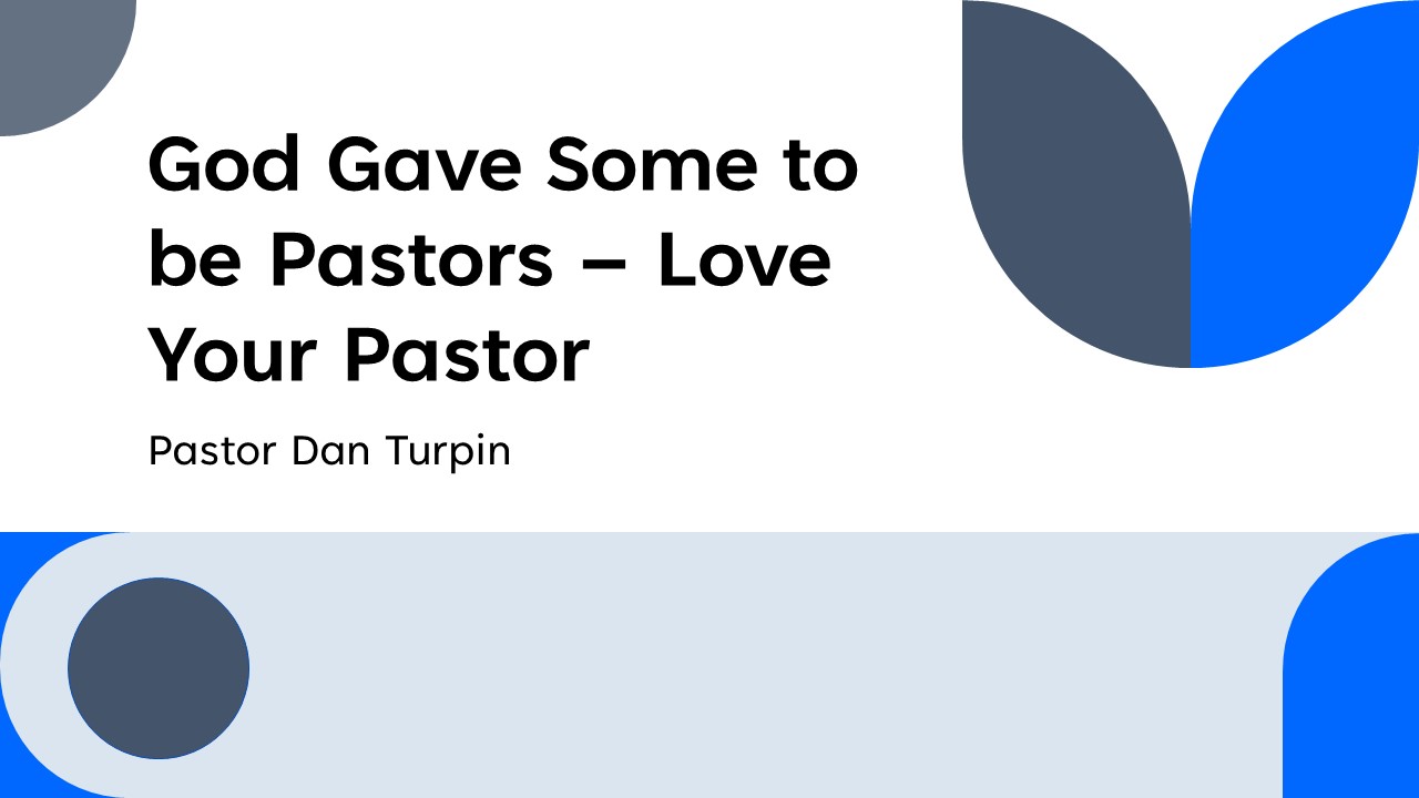 God Gave Some to be Pastors - Love Your Pastors - Logos Sermons