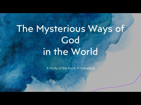 The Mysterious Ways of God in the World - Logos Sermons