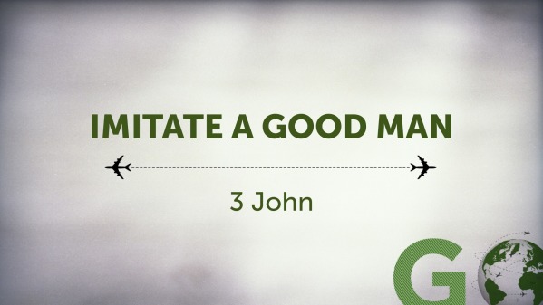 Imitate a Good Man - Logos Sermons