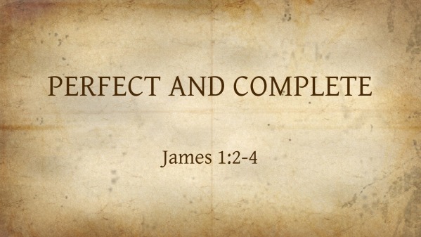 PERFECT AND COMPLETE - Logos Sermons