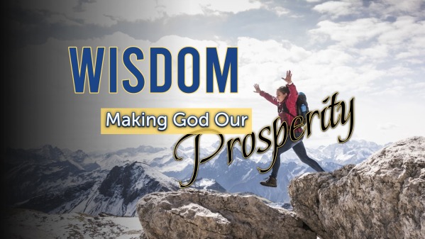 Wisdom - Making God Our Prosperity - Logos Sermons