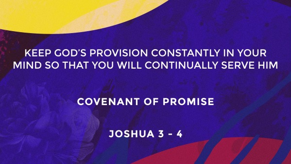 Keep God’s provision constantly in your mind so that you will ...