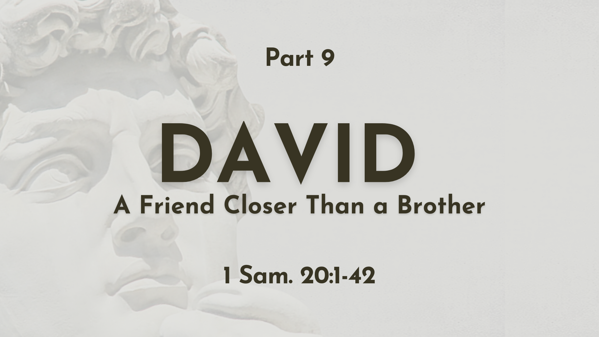 Part 9b - David: A Friend Closer Than a Brother - Logos Sermons