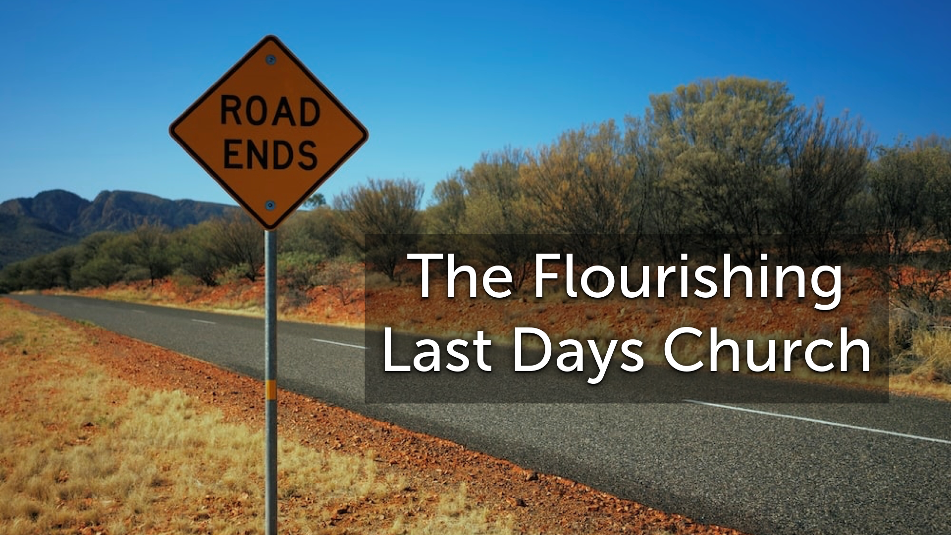 The Flourishing Last Days Church - Part 4 - Logos Sermons