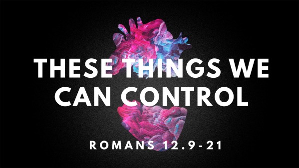 These Things We Can Control - Logos Sermons