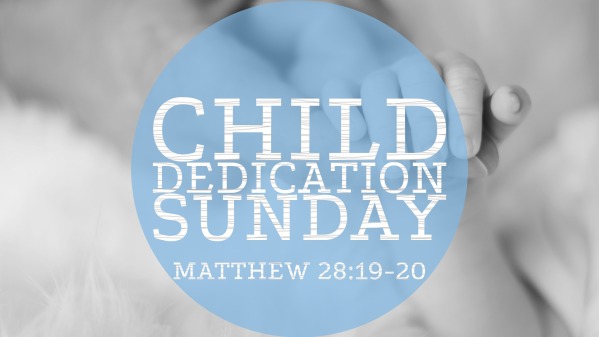 Child Dedication Sunday - Logos Sermons