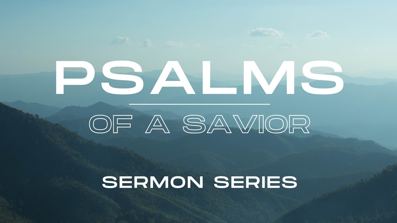 Psalms of a Savior - Logos Sermons