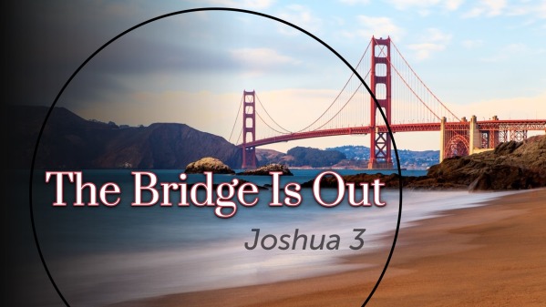 The Bridge Is Out - Logos Sermons