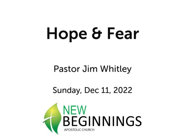 Hope & Fear- Sun, Dec 11th, 2022 - Logos Sermons