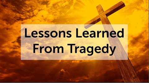 Lessons Learned from Tragedy - Logos Sermons