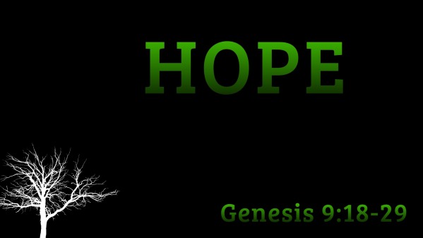 Hope: Genesis 9:18-29 - Logos Sermons