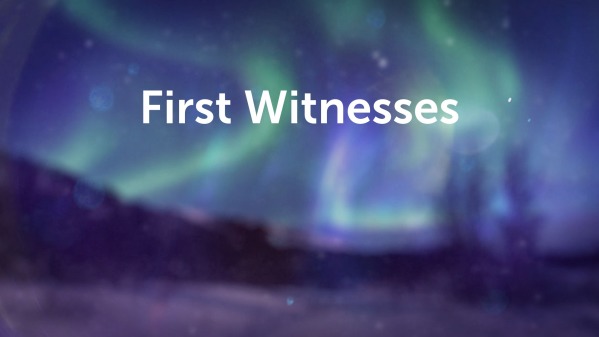 First Witnesses - Logos Sermons