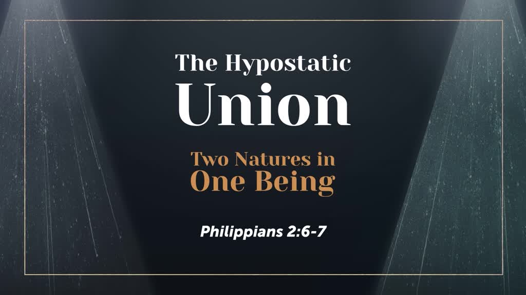 The Hypostatic Union - Logos Sermons