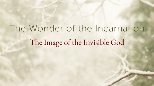 The Wonder of the Incarnation - Logos Sermons