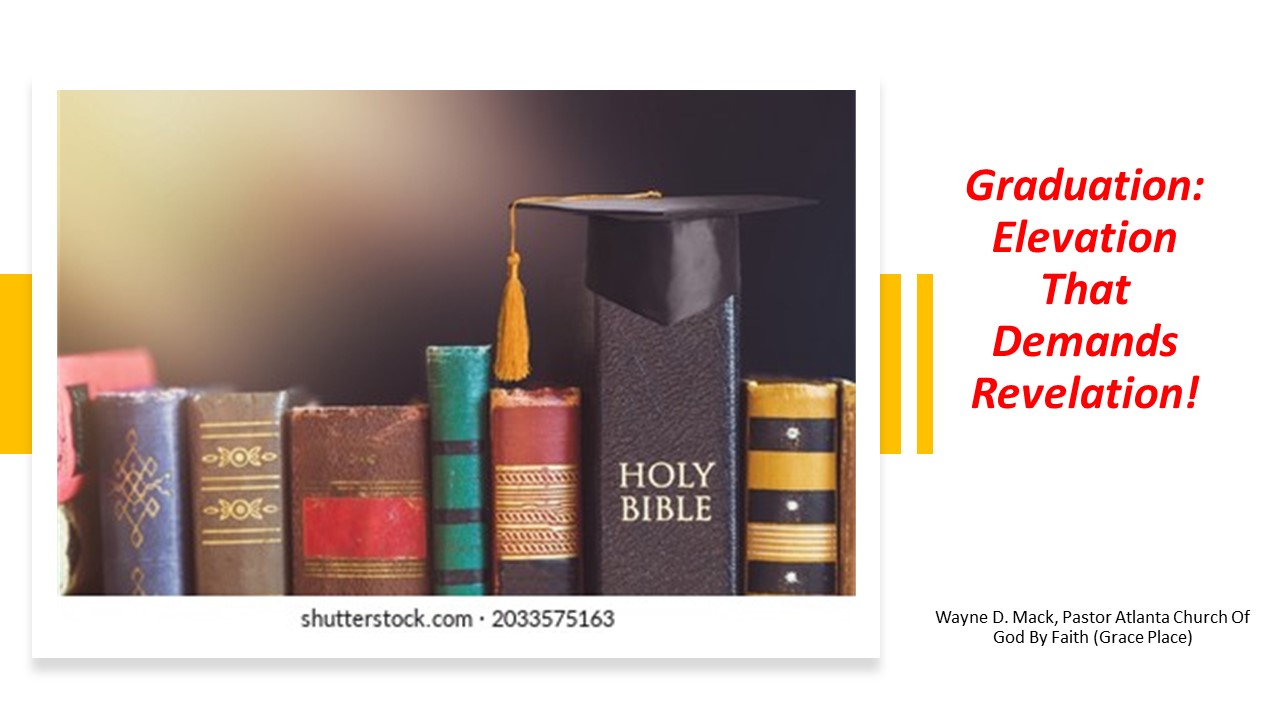 12/11/2022 Graduation: Elevation That Demands Revelation! - Logos Sermons