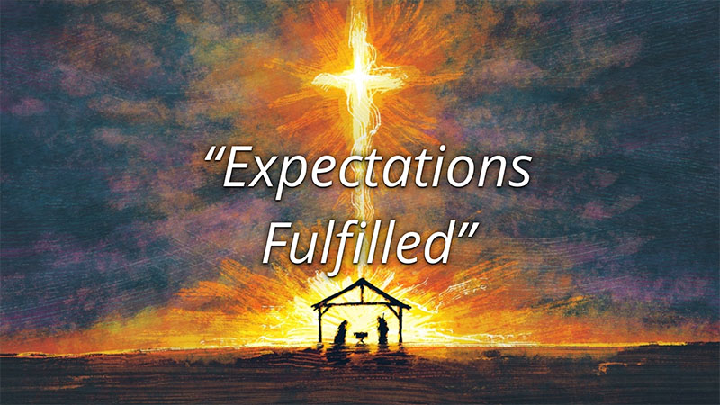 "Expectations Fulfilled" - Christmas Eve Message - Logos Sermons
