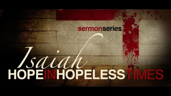 Isaiah: Hope in Hopeless Times - Logos Sermons