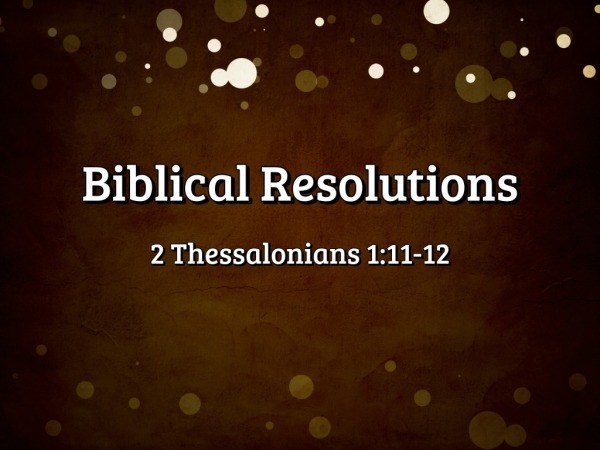 Biblical Resolutions - Logos Sermons