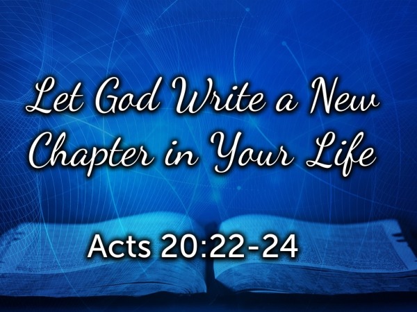Let God Write a New Chapter in Your Life - Logos Sermons