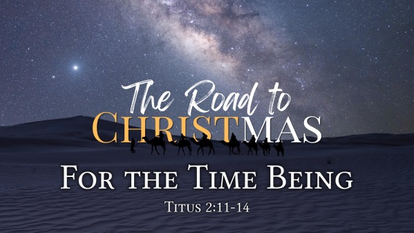 For the Time Being - Logos Sermons