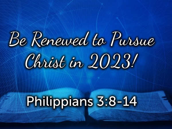 Be Renewed to Pursue Christ in 2023 - Logos Sermons
