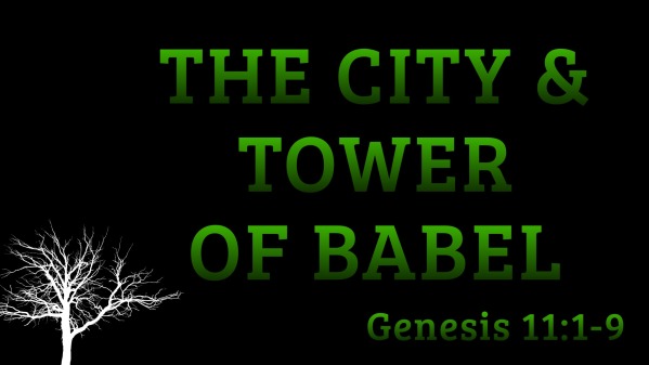 The City & Tower Of Babel: Genesis 11:1-9 - Logos Sermons