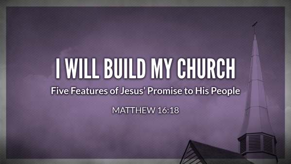 I Will Build My Church - Logos Sermons