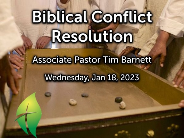 Biblical Conflict Resolutions- Wed, Jan 18, 2023 - Logos Sermons
