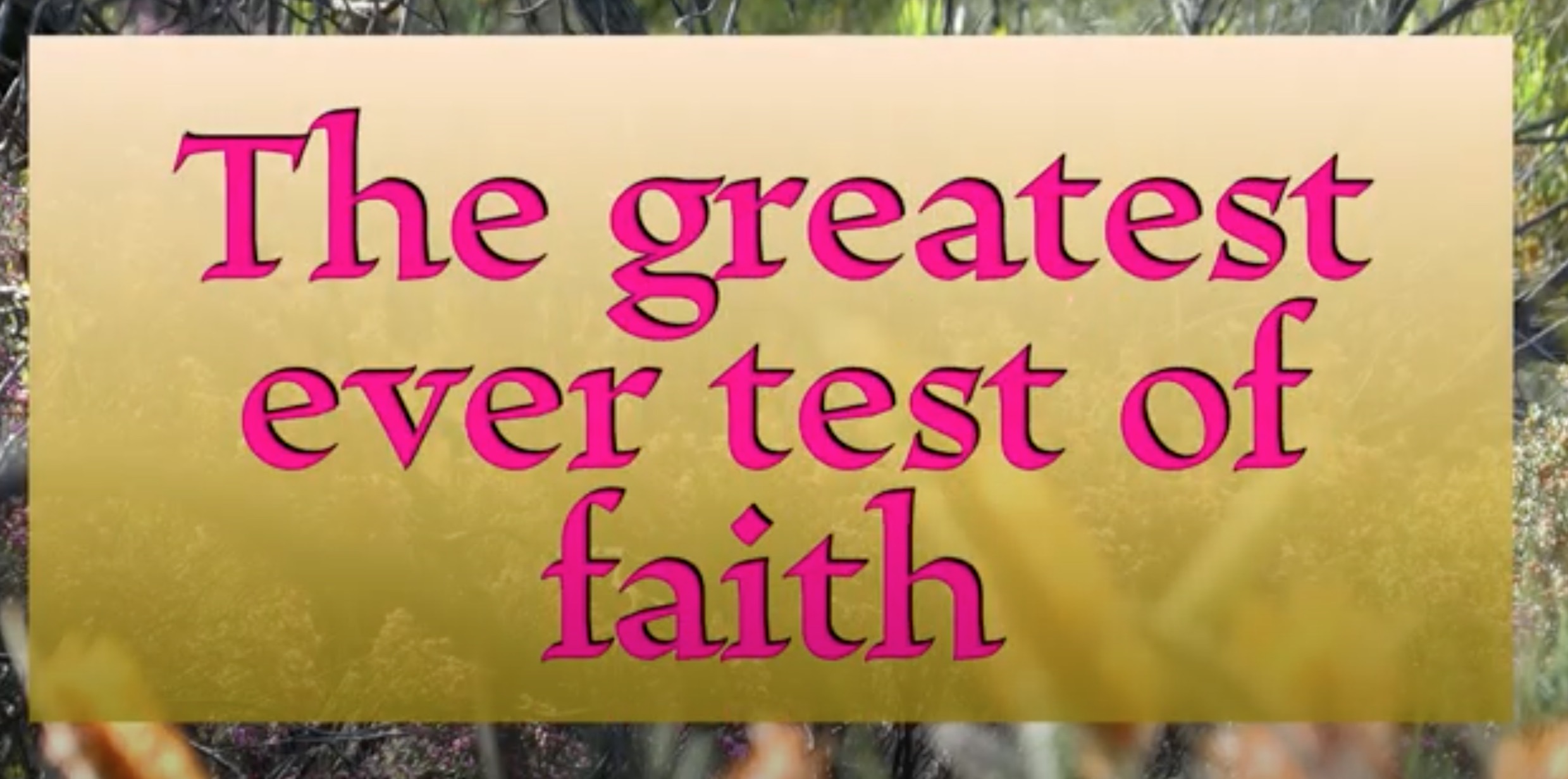 The greatest test of faith ever - Logos Sermons