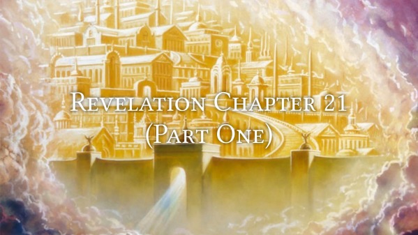 Revelation Chapter 21 Part One Logos Sermons