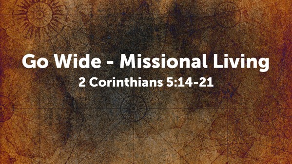Go Wide - Missional Living - Logos Sermons