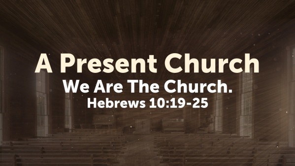 A Present Church - Logos Sermons